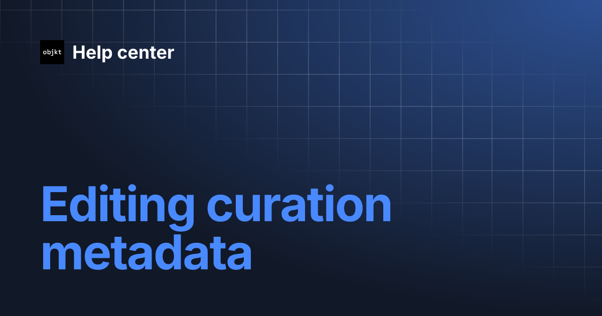 Editing curation metadata | Help center